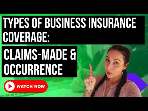 The Different Types of Business Insurance Coverage: Claims-Made vs. Occurrence