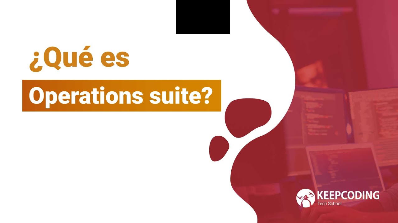 ¿Qué es Operations suite?