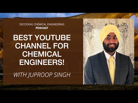 ChemEngWeekly - the BEST YOUTUBE CHANNEL for chemical engineers? | Juproop Singh | Podcast