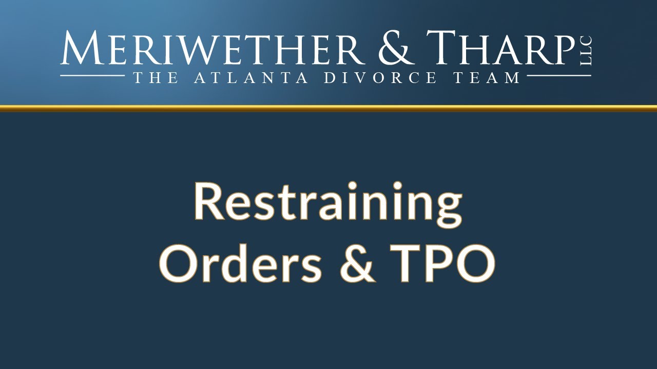 Domestic Violence Victims and Restraining Orders (Temporary Protection Order) | Meriwether & Tharp