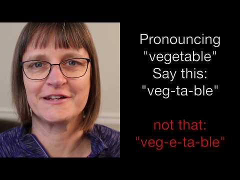 How to Pronounce "Vegetable"