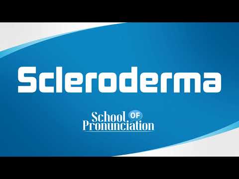 Learn How To Pronounce Scleroderma