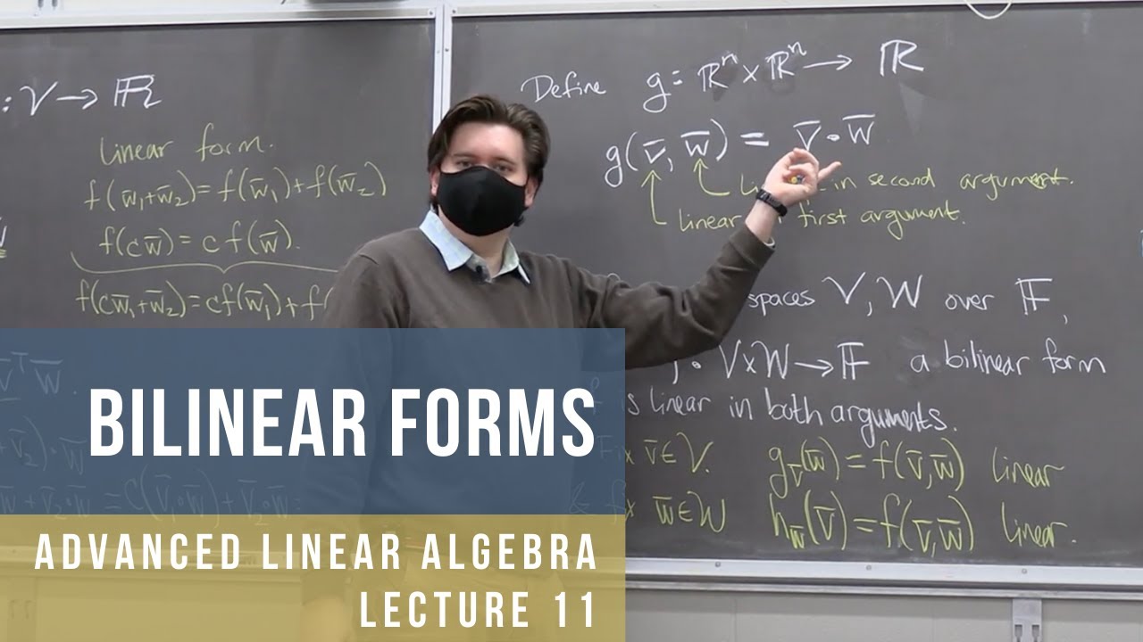 Advanced Linear Algebra 11: Bilinear Forms