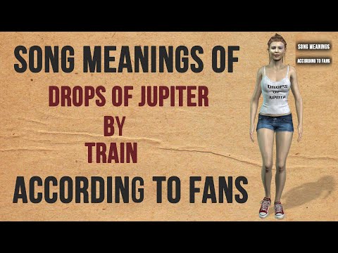 The Meaning of - Drops of Jupiter by Train
