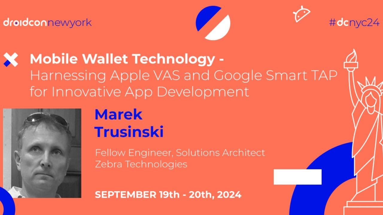 Mobile Wallet Technology - Marek Trusinski | droidcon New York 2024