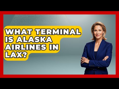 What Terminal Is Alaska Airlines In LAX? - Air Traffic Insider