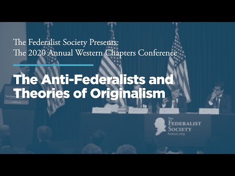 The Anti-Federalists and Theories of Originalism [2020 Western Chapters Conference]
