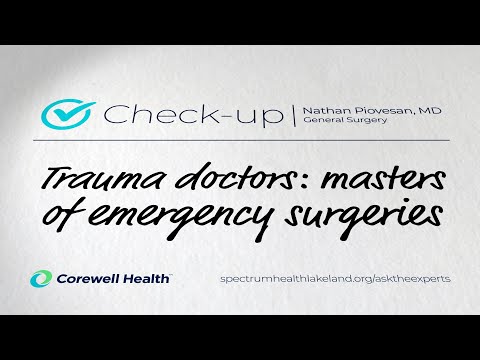 Check-up: Trauma doctors: masters of emergency surgeries (Nathan Piovesan, MD)