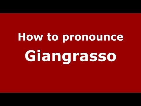 How to pronounce Giangrasso (Italian/Italy) - PronounceNames.com