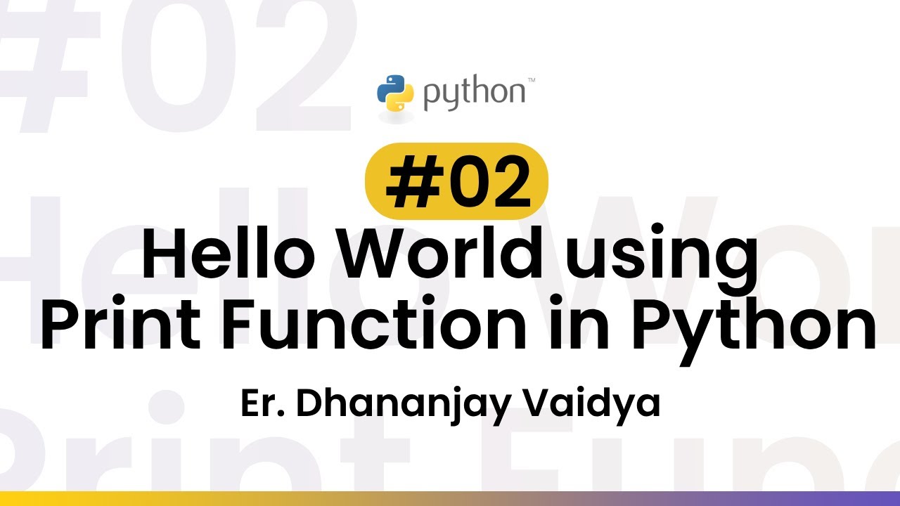 #2: Hello World using Print Function in Python