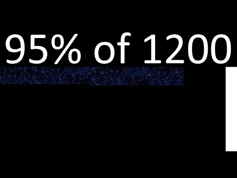 95% of 1200 , percentage of a number . 95 percent of 1200 . procedure