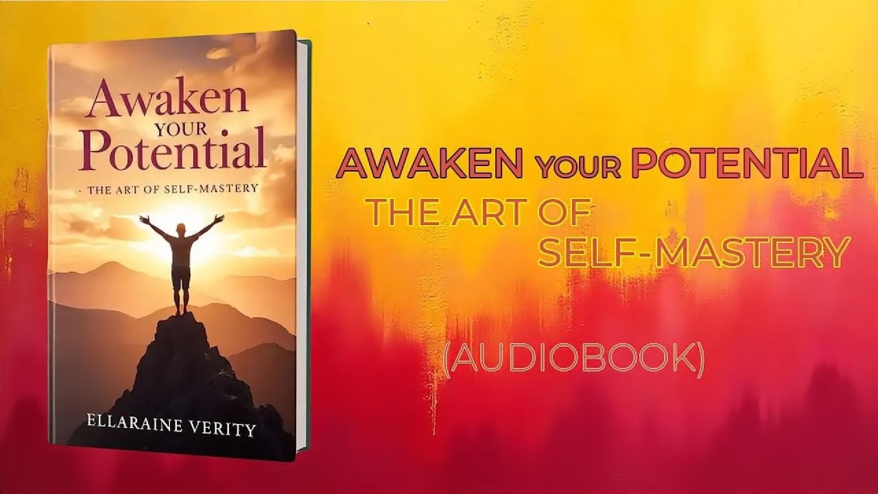Awaken Your Potential: The Art of Self-Mastery (AudioBook)