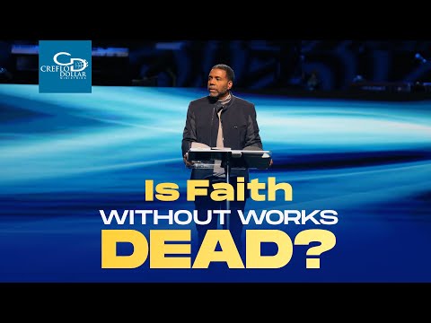 Is Faith Without Works Dead? - Sunday Service