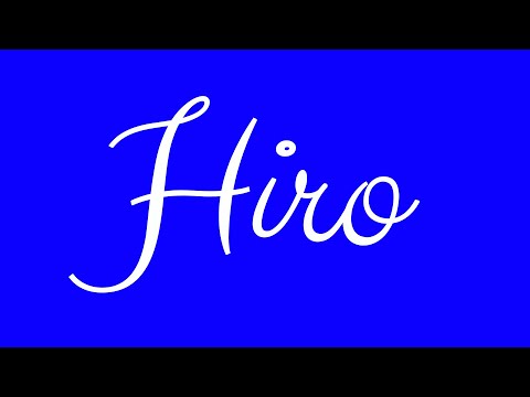 Learn how to Sign the Name Hiro Stylishly in Cursive Writing