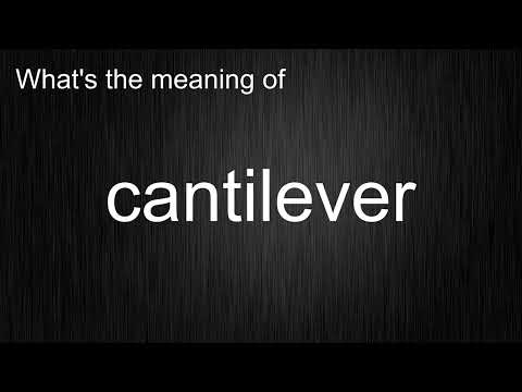 What's the meaning of "cantilever", How to pronounce cantilever?