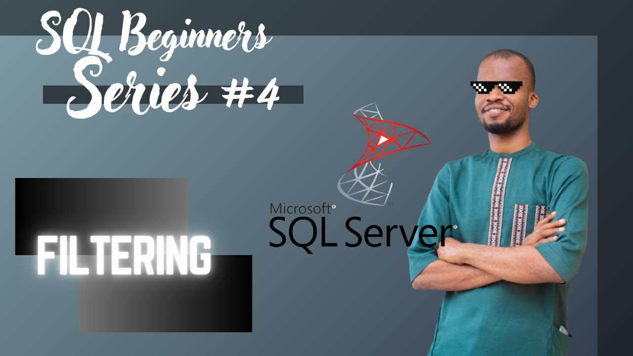 How to filter tables and data in SQL Server (WHERE statements)