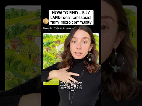 How to find AND buy LAND for a homestead, farm, community