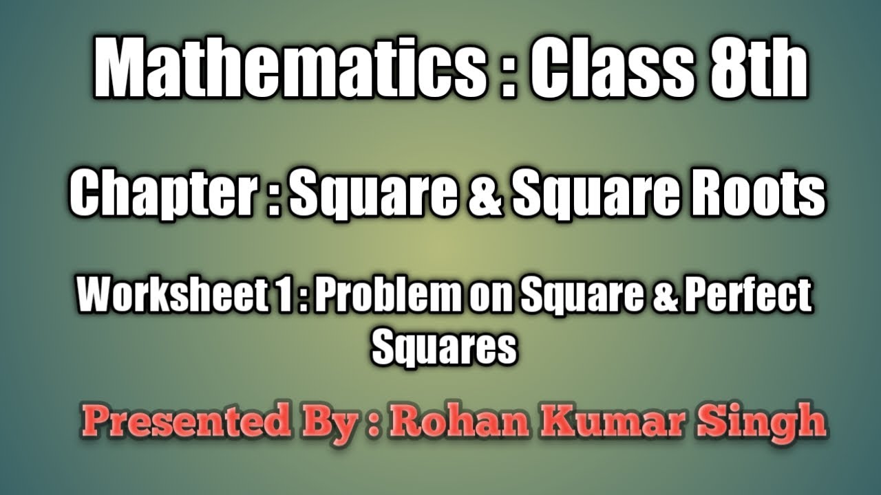 Square & Square roots : Worksheet 1