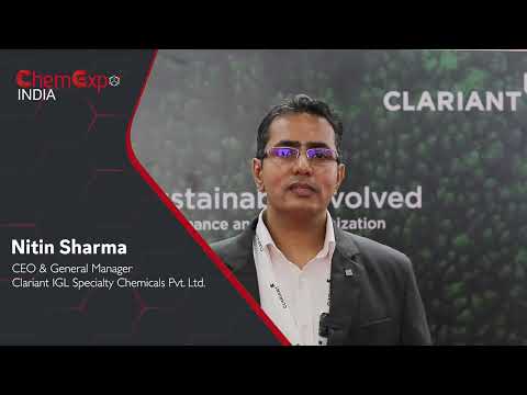 Mr. Nitin Sharma, CEO & General Manager, Clariant IGL Specialty Chemicals Pvt. Ltd.