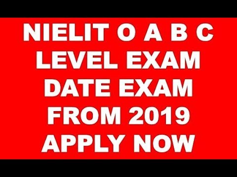 NIELIT DOEACC O A B C LEVEL LAST DATE FOR REGISTRATION AND EXAM FORM 2019 JANUARY EXAM APPLY NOW