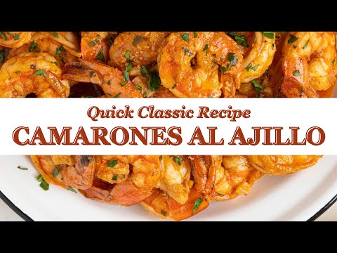 Camarones al Ajillo (Quick Classic Recipe)