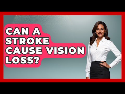 Can A Stroke Cause Vision Loss? - Optometry Knowledge Base