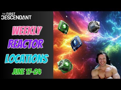 The First Descendant Weekly Reactor Farm Guide (June 17-24) | Best Reactor Farming Locations!