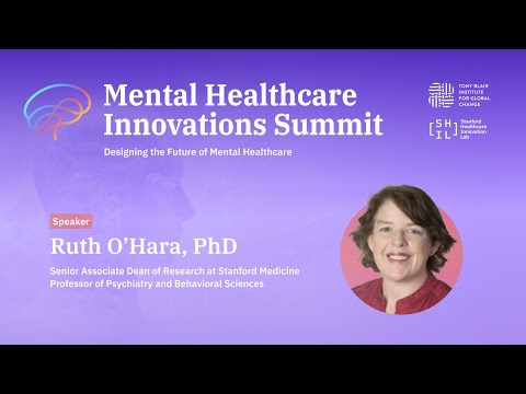Ruth O'Hara, PhD | Mental Healthcare Innovations Summit at Stanford Medicine