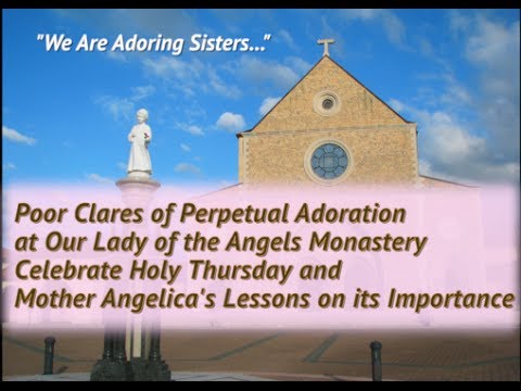 Poor Clares of Perpetual Adoration at Our Lady of the Angels Monastery Celebrate Holy THursday
