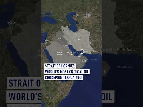 Strait of Hormuz: World’s most critical oil chokepoint explained