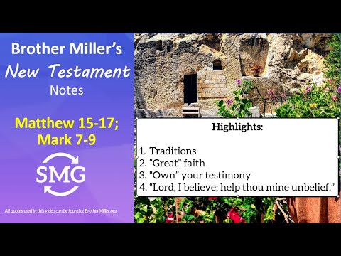 Matt 15-17; Mark 7-9 « Brother Miller's Notes