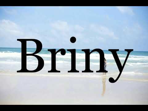 How To Pronounce Briny🌈🌈🌈🌈🌈🌈Pronunciation Of Briny