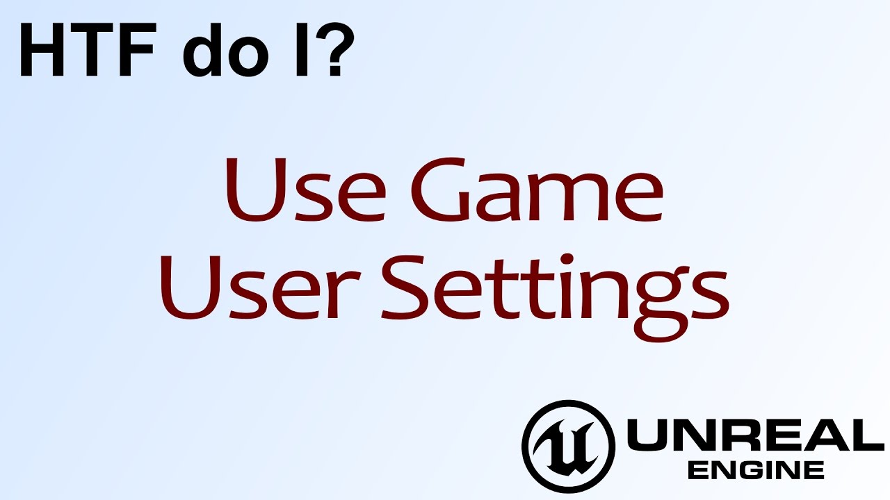 HTF do I? Use the Game User Settings Nodes ( UE4 )
