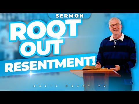 ROOT OUT RESENTMENT At The Earliest Opportunity! | Gary Sermon