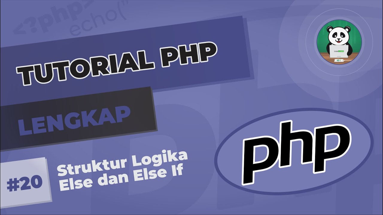 Belajar PHP#20 : Struktur Logika Else dan Else If