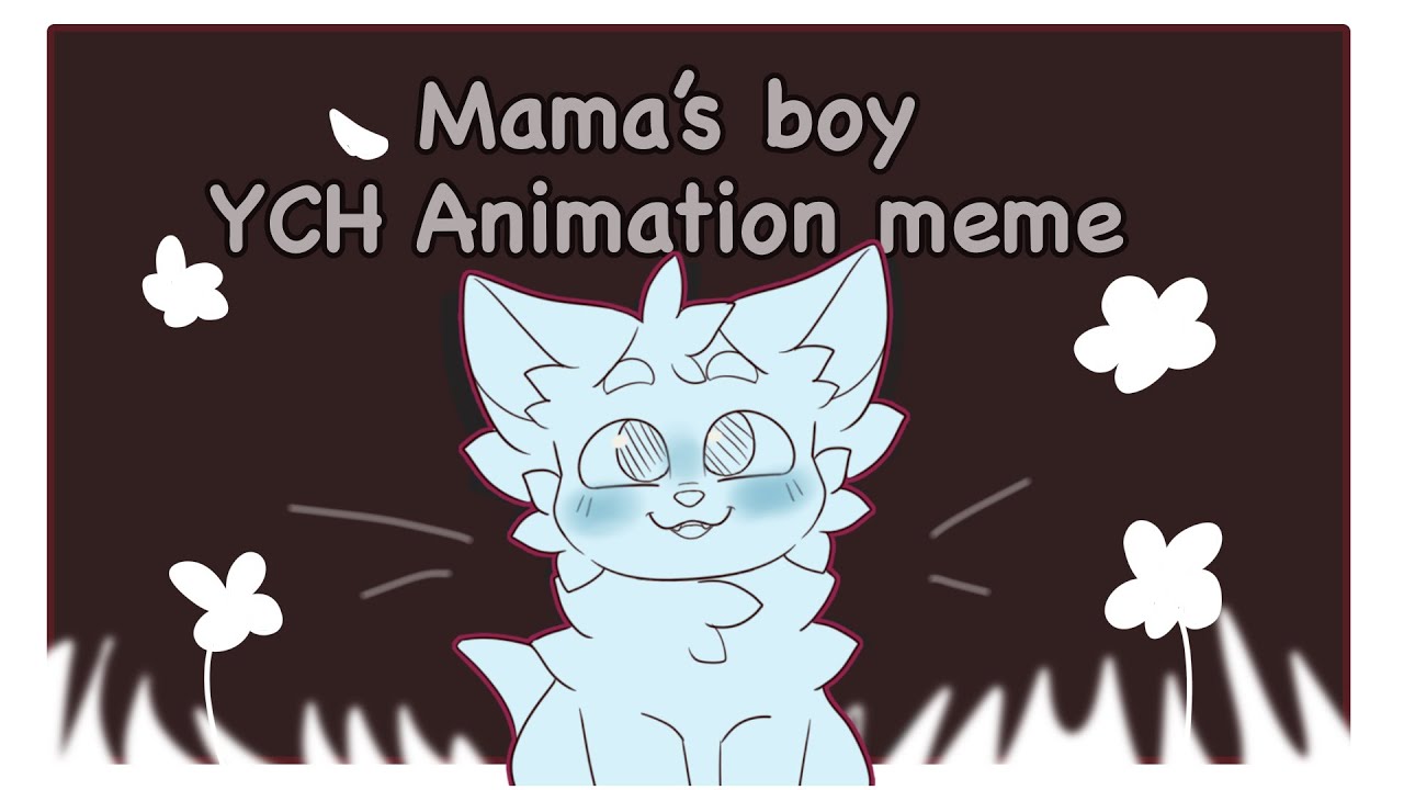 Mama’s boy | [YCH Auction] Animation Meme ✨(CLOSED)✨