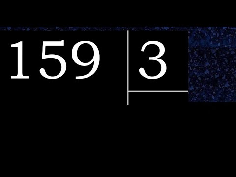 159/3 159 divided by 3 159รท3 159 3 quotient remainder, how to divide, exact division of 1 digit