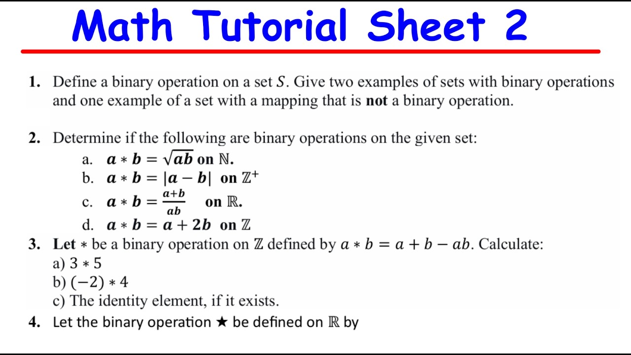 MATH TUTORIAL SHEET 2  -  BINARY OPERATIONA