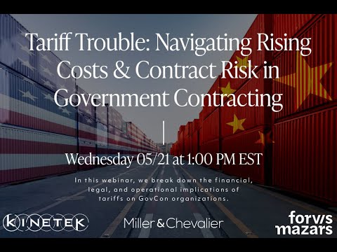 Tariff Trouble in GovCon: Navigating Rising Costs & Contract Risk | Webinar Replay