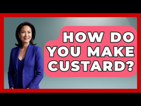 How Do You Make Custard? - France Fact File