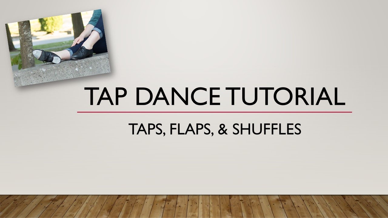 TOP 3 MOST BASIC TAP STEPS FOR BEGINNERS (Part 1) - Taps, Flaps, & Shuffles - TAP DANCE TUTORIAL