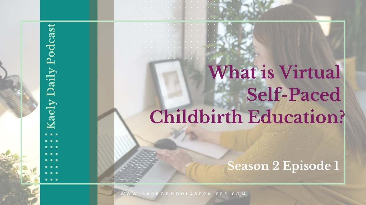 What Is Virtual Self-Paced Childbirth Education?