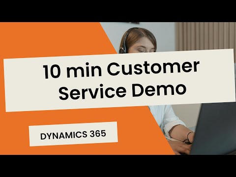 10-minute Dynamics 365 demo - Dynamics 365 for Customer service