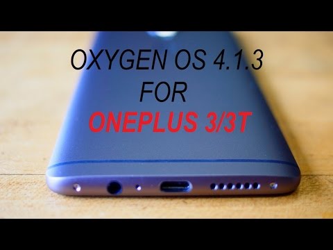 Oneplus 3/3T Oxygen os 4.1.3 Installation and Quicklook