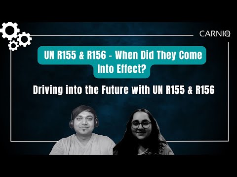UN R155 & R156 – When Did They Come Into Effect