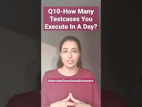 Q10-How many testcases you execute in a day? #softwaretesting #interviewpreparation