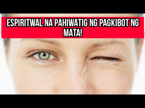 ⭐ANG ESPIRITWAL NA PAHIWATIG NG PAGKIBOT NG IYONG MGA MATA!