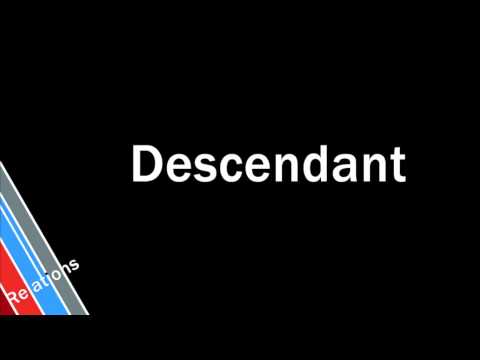 How to Pronounce Descendant