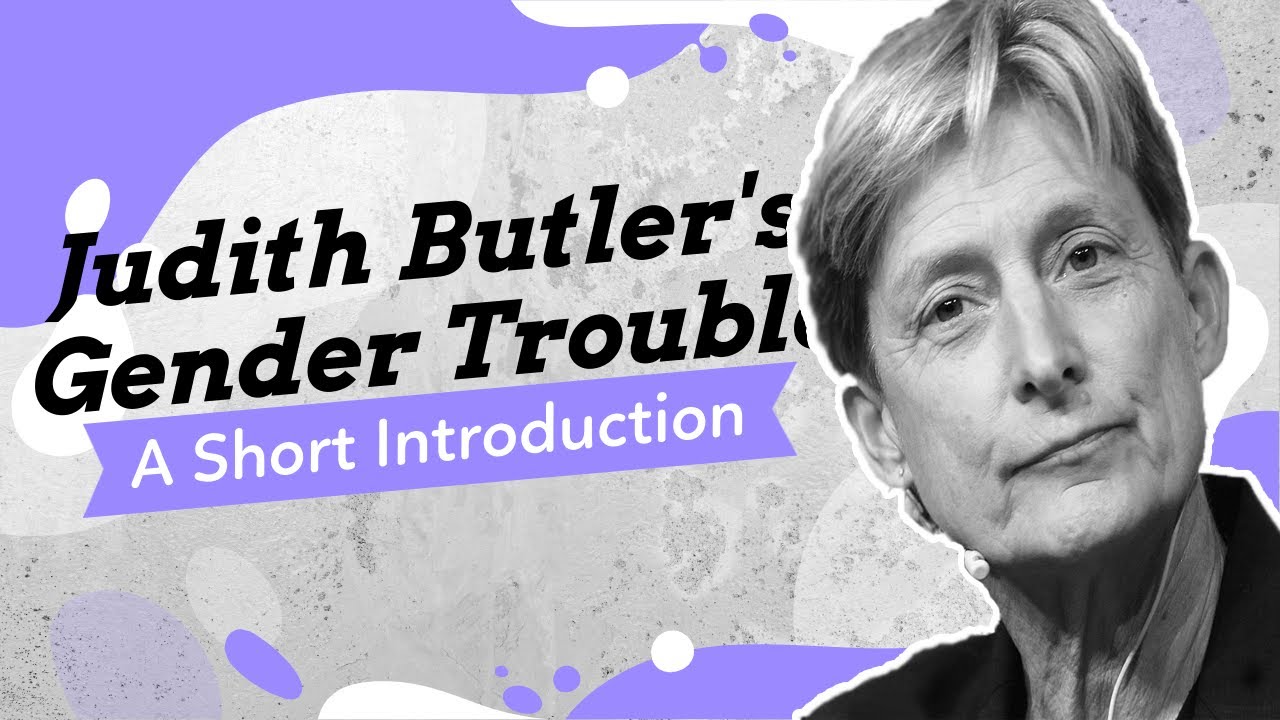 Judith Butler's Gender Trouble: A Short Introduction