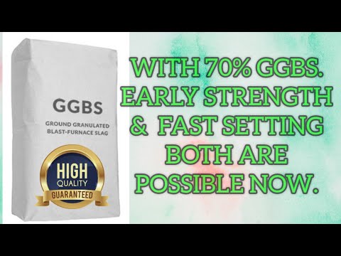 HOW TO REPLACE 70% GGBS WITH FAST SETTING AND EARLY STREGTH. AND FOR PRECAST USE